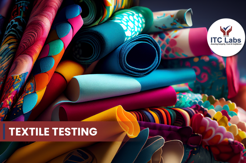 Elevate Your Textile Quality With ITC Labs: A Comprehensive Testing ...